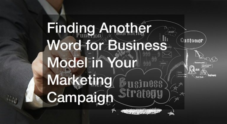 Finding Another Word for Business Model in Your Marketing Campaign ...